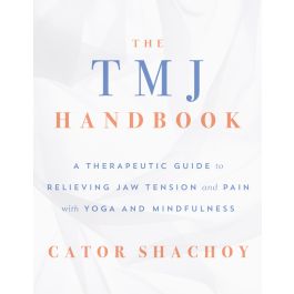 The TMJ Handbook: A Therapeutic Guide to Relieving Jaw Tension and Pain ...