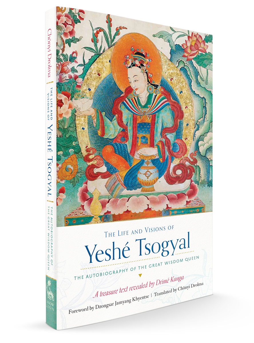 The Life and Visions of Yeshe Tsogyal: The Autobiography of the Great ...